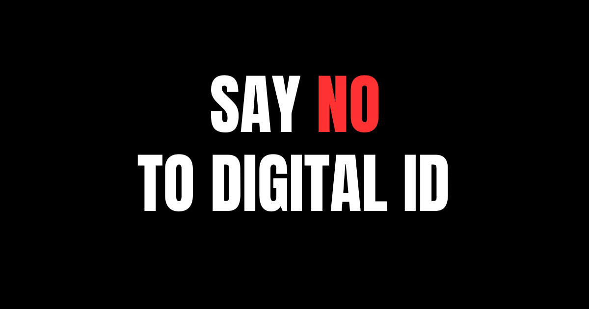 Please Sign: Say No To Digital ID